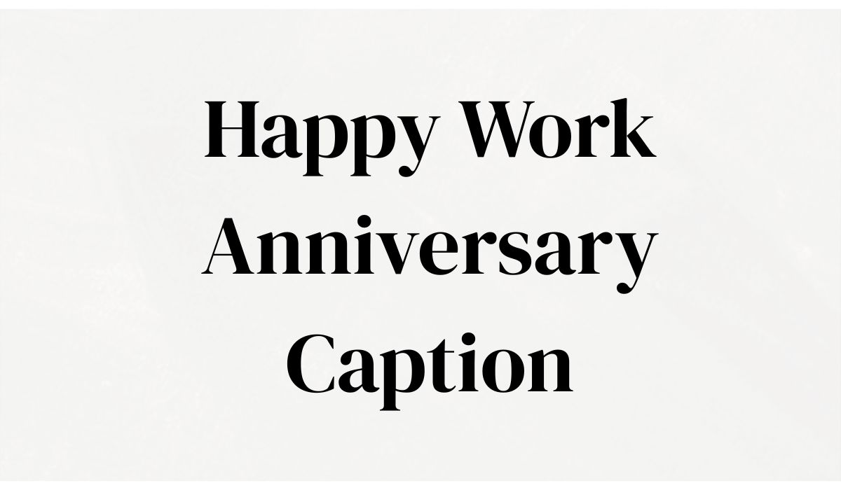 Happy Work Anniversary Caption : Celebrate in Style 🎉 2025